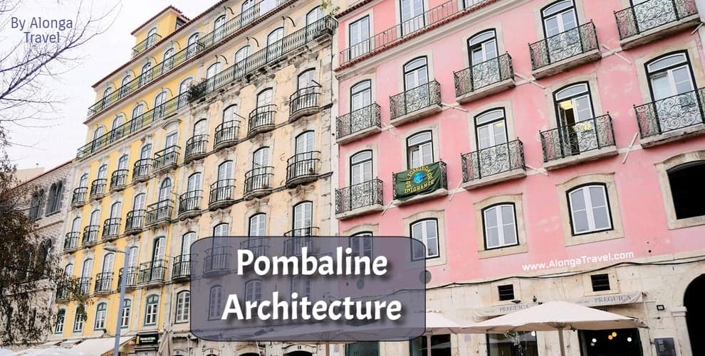Pombaline Architecture: Unique Style Emerged from Reforms - Alonga Travel